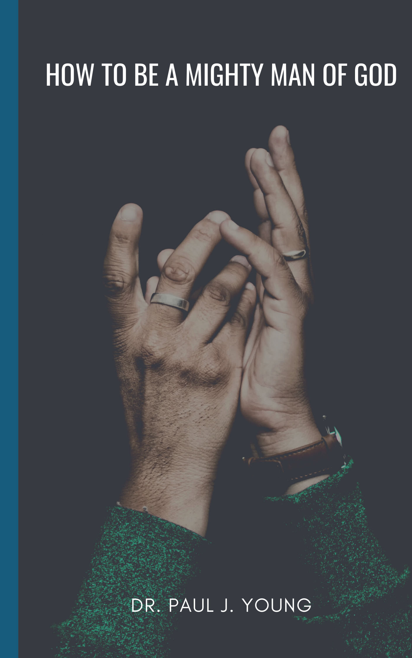 How To Be A MIGHTY MAN of God
